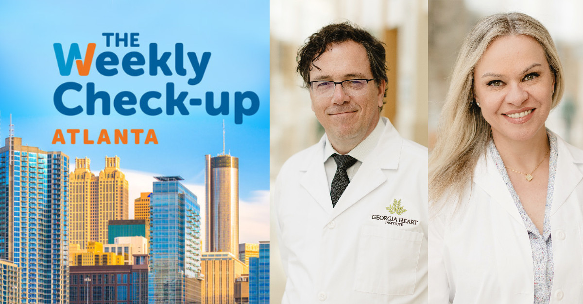 Dr. Rinfret and Dr. Toleva of Georgia Heart Institute - The Weekly Check-Up